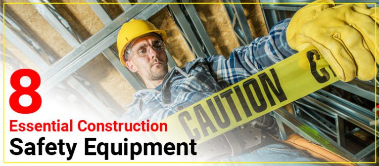 Top 8 Essential Construction Safety Equipment - Boxter Footwear
