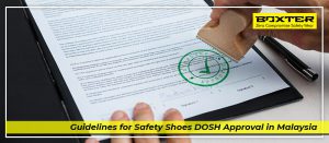 DOSH Approval Guidelines for Safety Shoes in Malaysia - Boxter