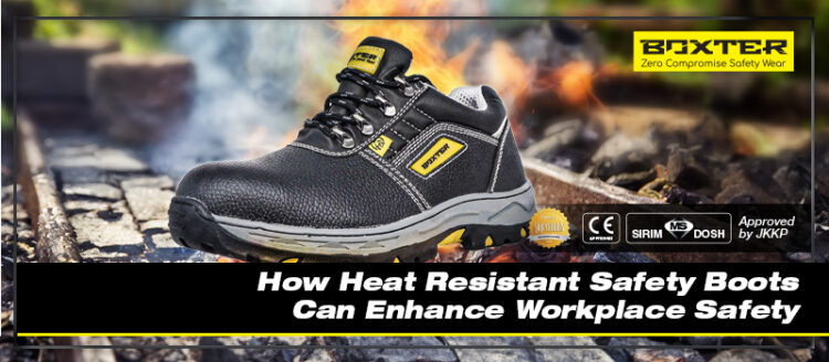 How Heat Resistant Safety Boots Can Enhance Workplace Safety
